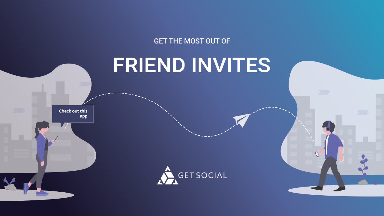 How to get the most out of friend invites in your app • Vitaliy Zasadnyy